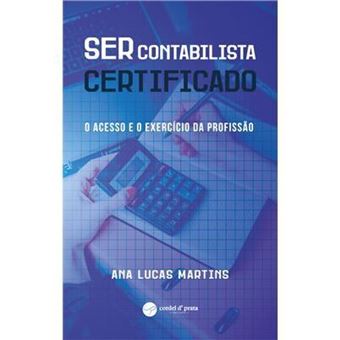 Ser Contabilista Certificado - Brochado - Ana Lucas Martins - Compra Livros na Fnac.pt
