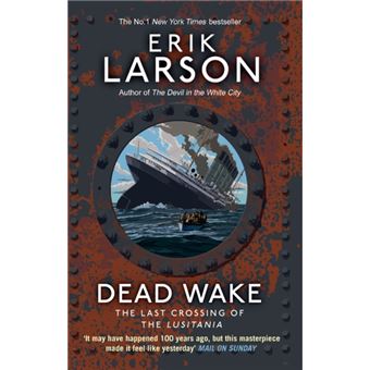 Dead Wake The Last Crossing of the Lusitania - Erik Larson - Compra ...