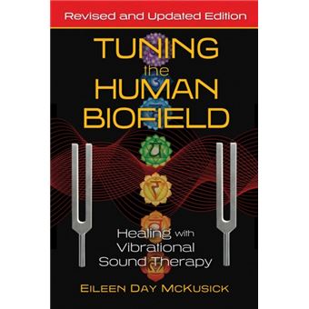 Tuning the human biofield - MCKUSICK, EILEEN DAY - Compra Livros ou ...