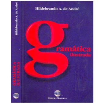Gramática Ilustrada 5ª Edição - Brochado - ANDRÉ, HILDEBRANDO A. DE ...