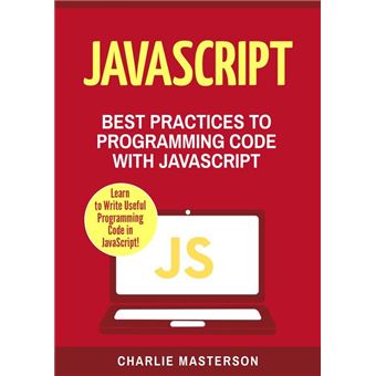 JavaScript: Best Practices to Programming Code with JavaScript ...
