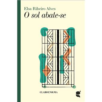O Sol Abate-se - Brochado - Elsa Ribeiro Alves - Compra Livros ou ebook ...