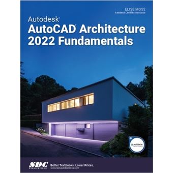 Autodesk Autocad Architecture 2022 Fundamentals - Brochado - Elise Moss ...