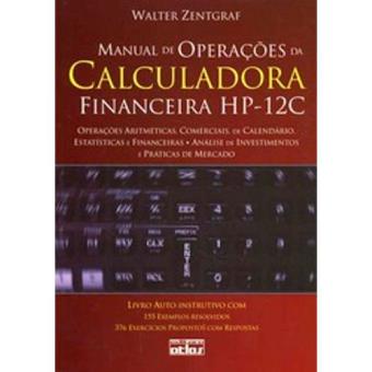 Manual de Operações da Calculadora Financeira Hp-12C - Compra Livros na ...