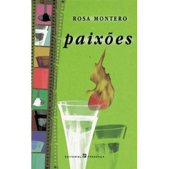 Paixões - Rosa Montero - Compra Livros na Fnac.pt