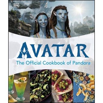 Avatar the Official Cookbook of Pandora - Cartonado - Dorling ...