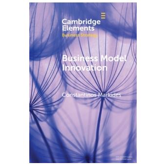 Business Model Innovation - Brochado - Markides, Constantinos (London ...