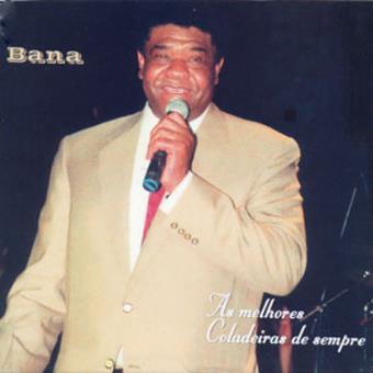 Bana - AS MELHORES COLADEIRAS DE SEMPRE - CD Álbum - Compra música na ...