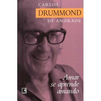 Amar se Aprende Amando - Brochado - Carlos Drummond de Andrade - Compra Livros na Fnac.pt
