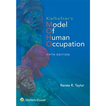Kielhofner's Model of Human Occupation : Theory and Application ...