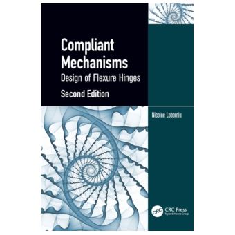 Compliant Mechanisms - Design of Flexure Hinges - Brochado - Lobontiu, Nicolae (University Of Al ...