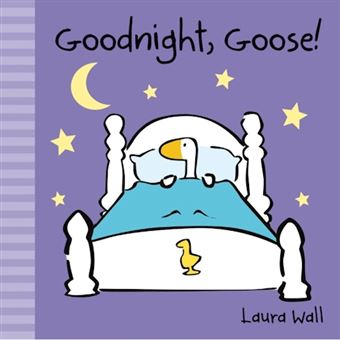 Goodnight, Goose - Cartonado - Laura Wall - Compra Livros na Fnac.pt