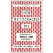 How Democracies Die What History Reveals About Our Future - Brochado ...