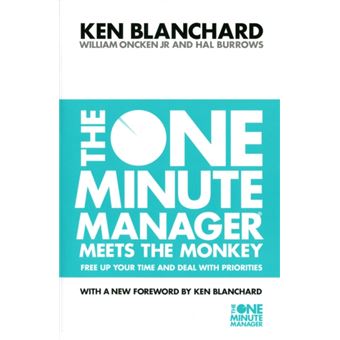 The One Minute Manager Meets the Monkey Free Up Your Time and Deal with ...
