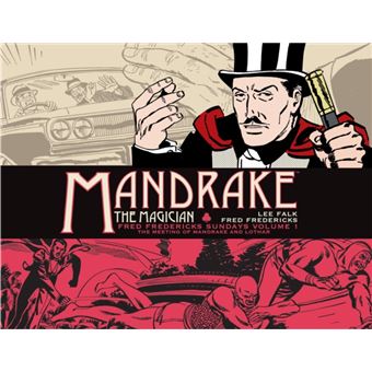 Mandrake the Magician: Fred Fredericks Sundays Vol. 1: The Meeting of ...