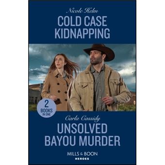 Cold Case Kidnapping / Unsolved Bayou Murder - Brochado - Nicole Helm - Compra Livros na Fnac.pt