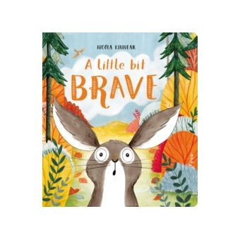 A Little Bit Brave - Cartonado - Nicola Kinnear, Nicola Kinnear ...