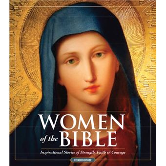 Women Of The Bible : Inspirational Stories of Strength, Faith & Courage ...