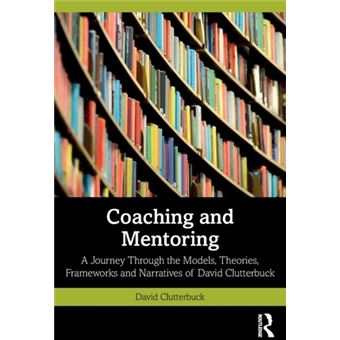 Coaching and Mentoring - Brochado - David Clutterbuck, CLUTTERBUCK ...