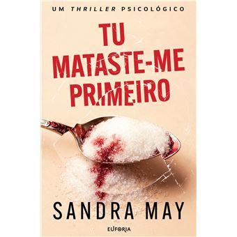 Tu Mataste-me Primeiro - Brochado - Sandra May - Compra Livros na Fnac.pt