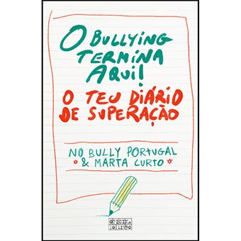 O Bullying Termina Aqui ! O Teu Diário de Superação - Brochado - Marta ...