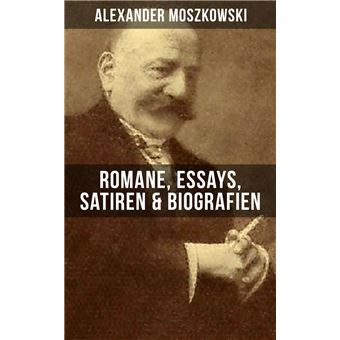 Alexander Moszkowski: Romane, Essays, Satiren & Biografien Einstein ...
