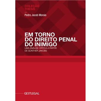 Em Torno do Direito Penal do Inimigo – Uma Análise Crítica a partir de ...