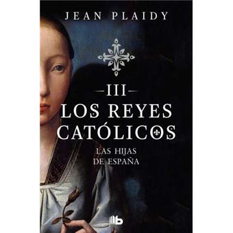 Los Reyes Católicos - Libro 3: Las hijas de España - Brochado - Jean Plaidy - Compra Livros ou ...