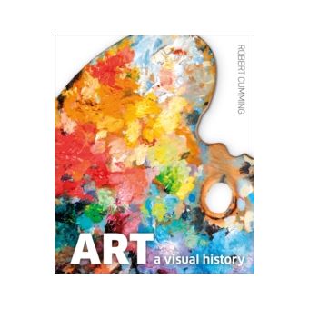 Art : A Visual History 2nd Edition - Cartonado - Robert Cumming, Robert ...
