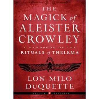 Magick of aleister crowley - DUQUETTE, LON MILO (LON MILO DUQUET ...