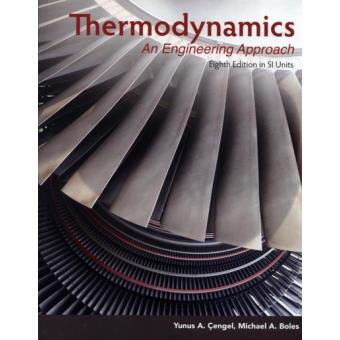 Thermodynamics: An Engineering Approach 8Th Edition in SI Units ...