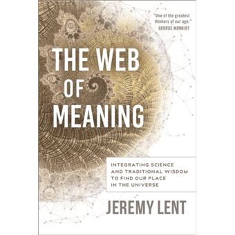 Web of meaning - Jeremy Lent - Compra Livros ou ebook na Fnac.pt