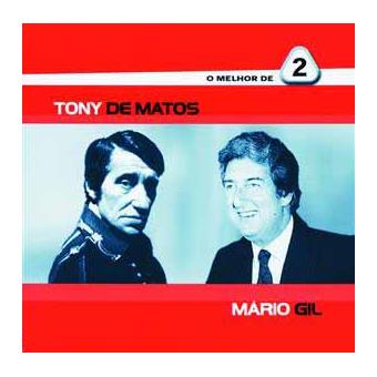 MARIO GIL - Tony de Matos - O Melhor de 2: Tony de Matos | Mário Gil ...
