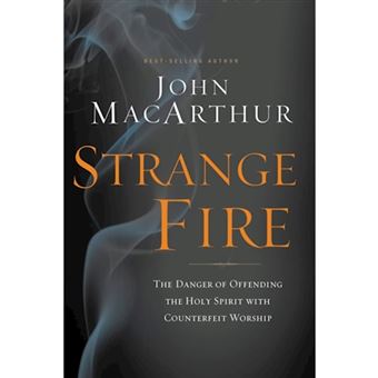 Strange fire - John F. MacArthur - Compra Livros na Fnac.pt
