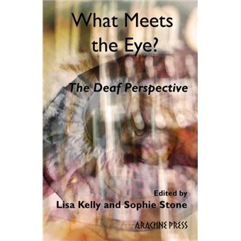 What Meets the Eye? : The Deaf Perspective - Brochado - Raymond ...