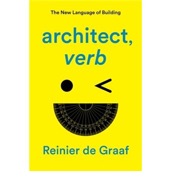 architect, verb. - The New Language of Building - Cartonado - GRAAF ...