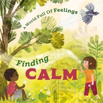 World full of feelings: finding cal - Moore, Sofia, Louise Spilsbury ...