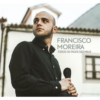Francisco Moreira - Todos os Fados são Meus - CD - CD Álbum - Compra ...