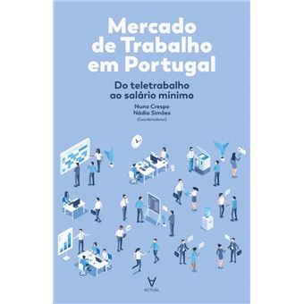 Mercado de Trabalho em Portugal - Do Teletrabalho ao Salário Mínimo - Brochado - Nuno Crespo ...