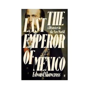 The Last Emperor of Mexico - Cartonado - Edward Shawcross - Compra ...
