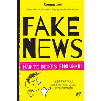 Fake News - Não Te Deixes Enganar! Guia Prático sobre Notícias Falsas e ...