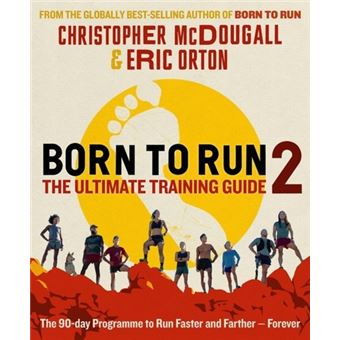Born to Run 2: The Ultimate Training Guide - Brochado - Christopher ...
