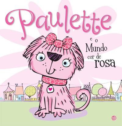 Paulette e o Mundo Cor de Rosa - Cartonado - Tim Bugbird, Tim Bugbird ...