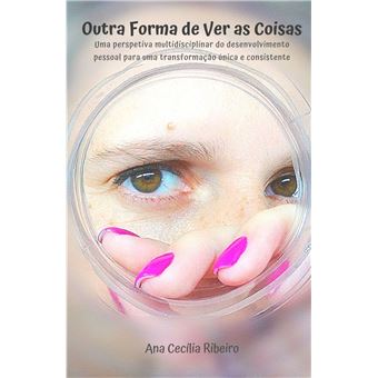 Outra Forma de Ver as Coisas - Uma Perspetiva Multidisciplinar do ...