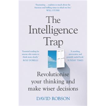 The Intelligence Trap - Revolutionise Your Thinking and Make Wiser ...