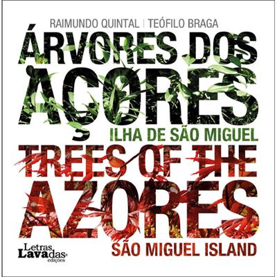 Árvores dos Açores: Ilha de São Miguel Trees of the Azores: São Miguel ...