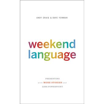 Weekend Language Presenting with More Stories and Less PowerPoint ...