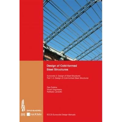 Design of Cold-Formed Steel Structures - Brochado - Dan Dubina, Viorel Ungureanu, Raffaele ...
