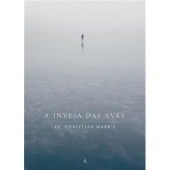A Inveja das Aves - Brochado - Iv. Christian Marr's - Compra Livros na ...