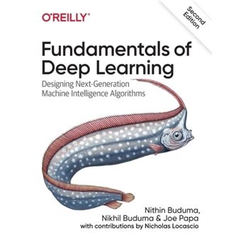 Fundamentals of deep learning - BUDUMA, NITHIN - Compra Livros ou ebook na Fnac.pt